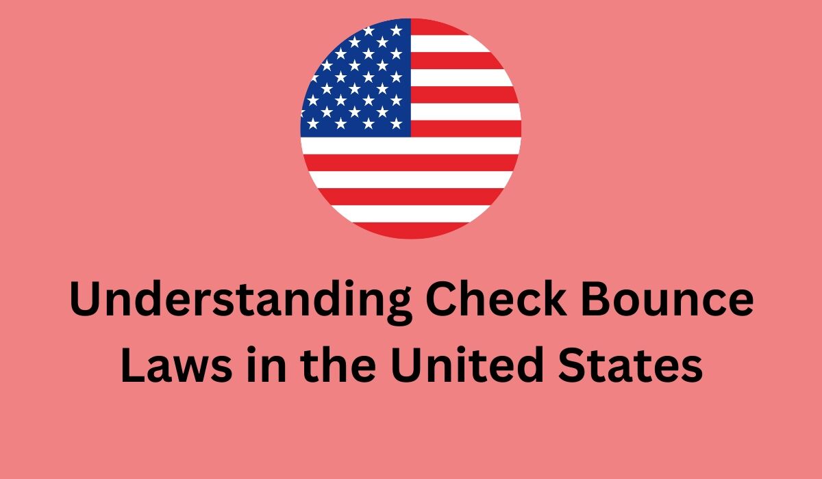 Understanding Check Bounce Laws in the United States - Fighting against ...