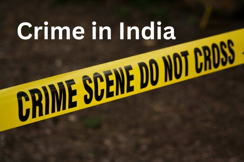 Crime in India: Definition, Types, Causes & Case Laws (2025 Guide ...